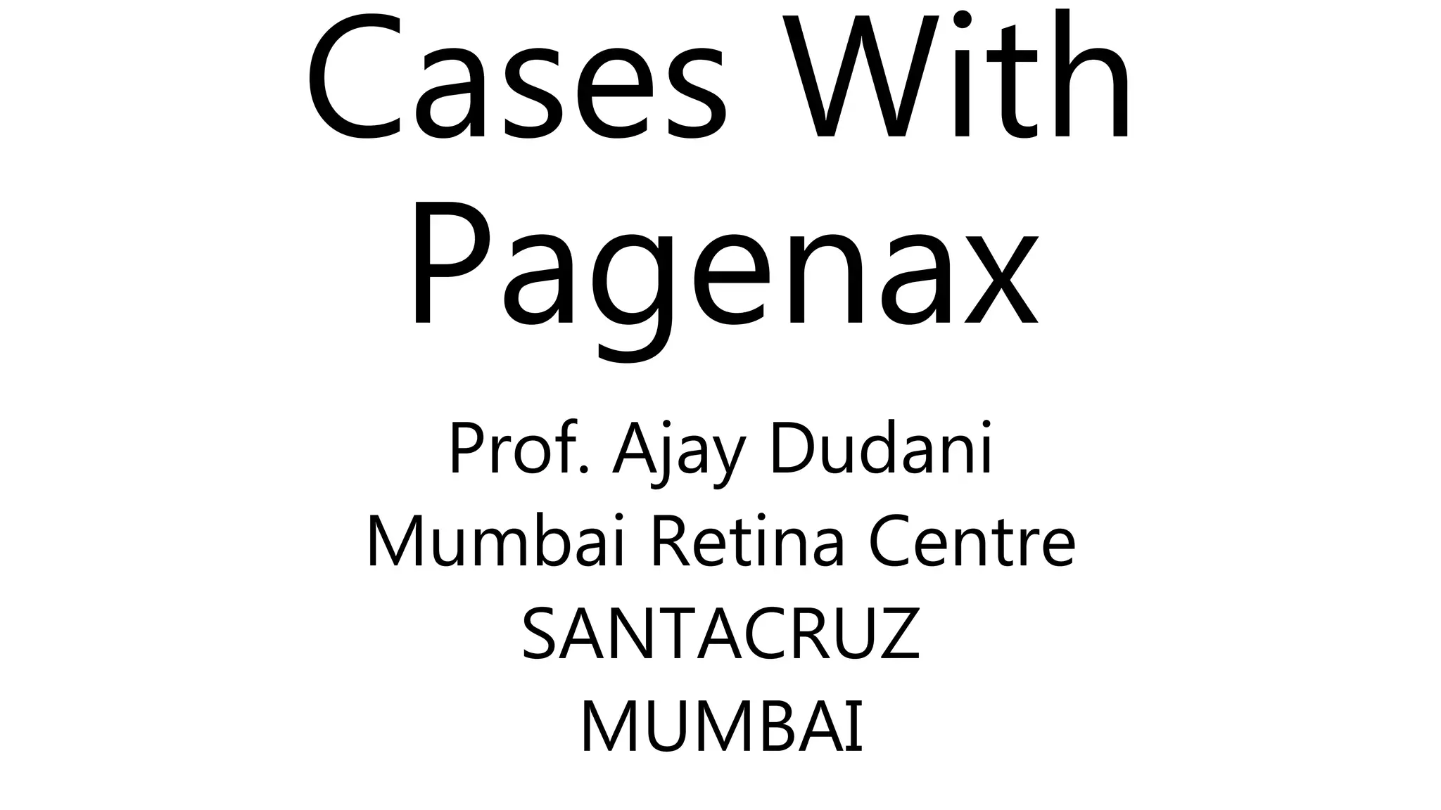 Cases with PAGENAX -DR AJAY DUDANI | PPT