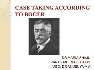 CASE TAKING ACCORDING TO BOGER.pptx