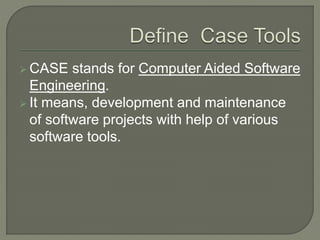 Case tools(computer Aided software Engineering) | PPTX