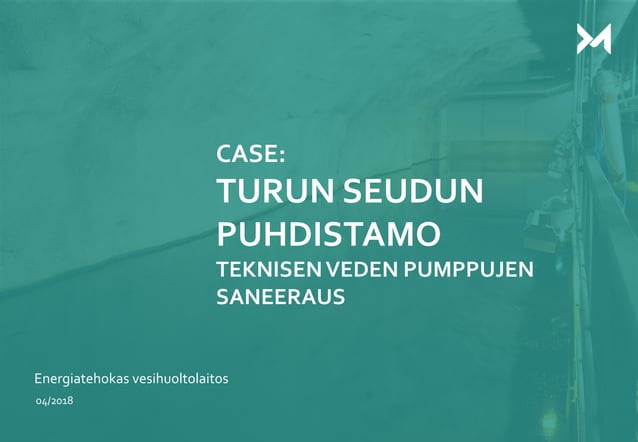 CASE: Turun seudun puhdistamo - pumppusaneeraus | PPT