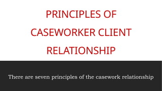 Unit 3. CASE WORK - Definition and Principles | PPTX | Family and Relationships