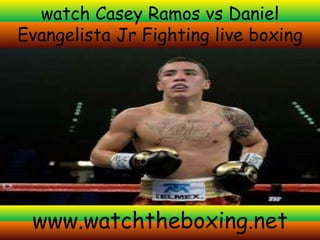 Casey ramos vs daniel evangelista jr fighting | PPTX | Boxing | Sports