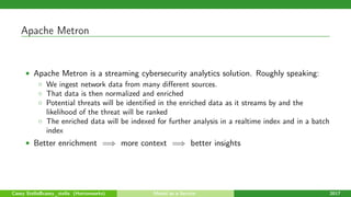 MaaS (Model as a Service): Modern Streaming Data Science with Apache Metron | PPT