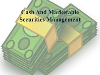 Cash and marketable securities management | PPTX