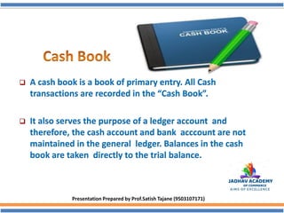 Cash book financial accounting prepared by Prof.Satish R.Tajane | PDF
