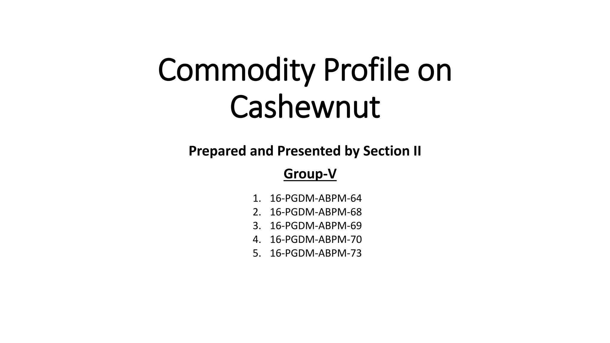 Cashew nut :Commodity profile ( by Mathan and Group) | PPTX