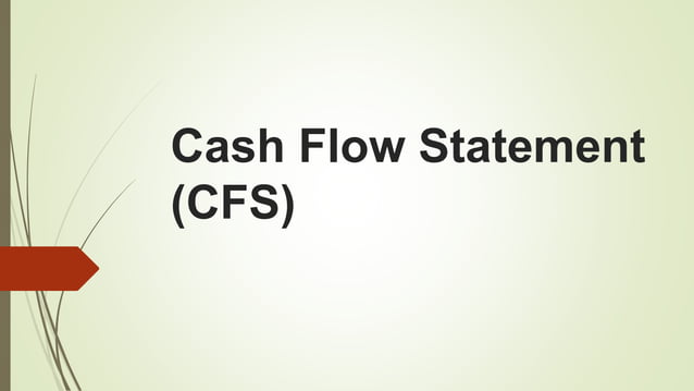 Cash Flow Statement (CFS).pptx | Business Accounting & Finance | Business