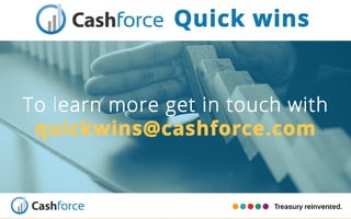 Cashforce quick wins | PPT