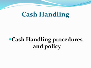 Cash Handling Procedures & Characteristics of a Cheque.pptx