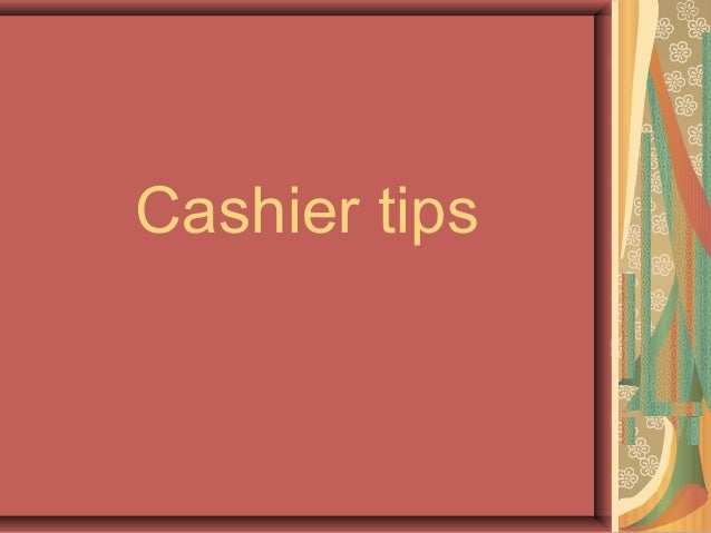 Cashier tips