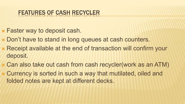 Cash recycler machine and atm | PPTX