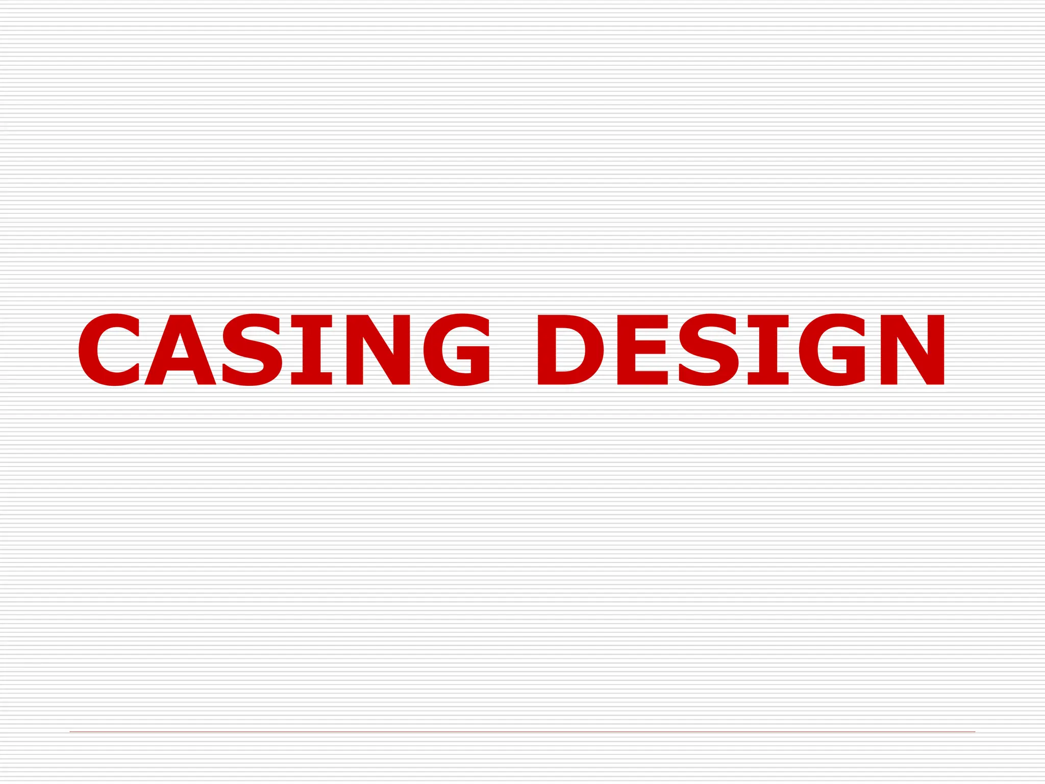 Casing Design for oil and gas indstry with best design | PPT