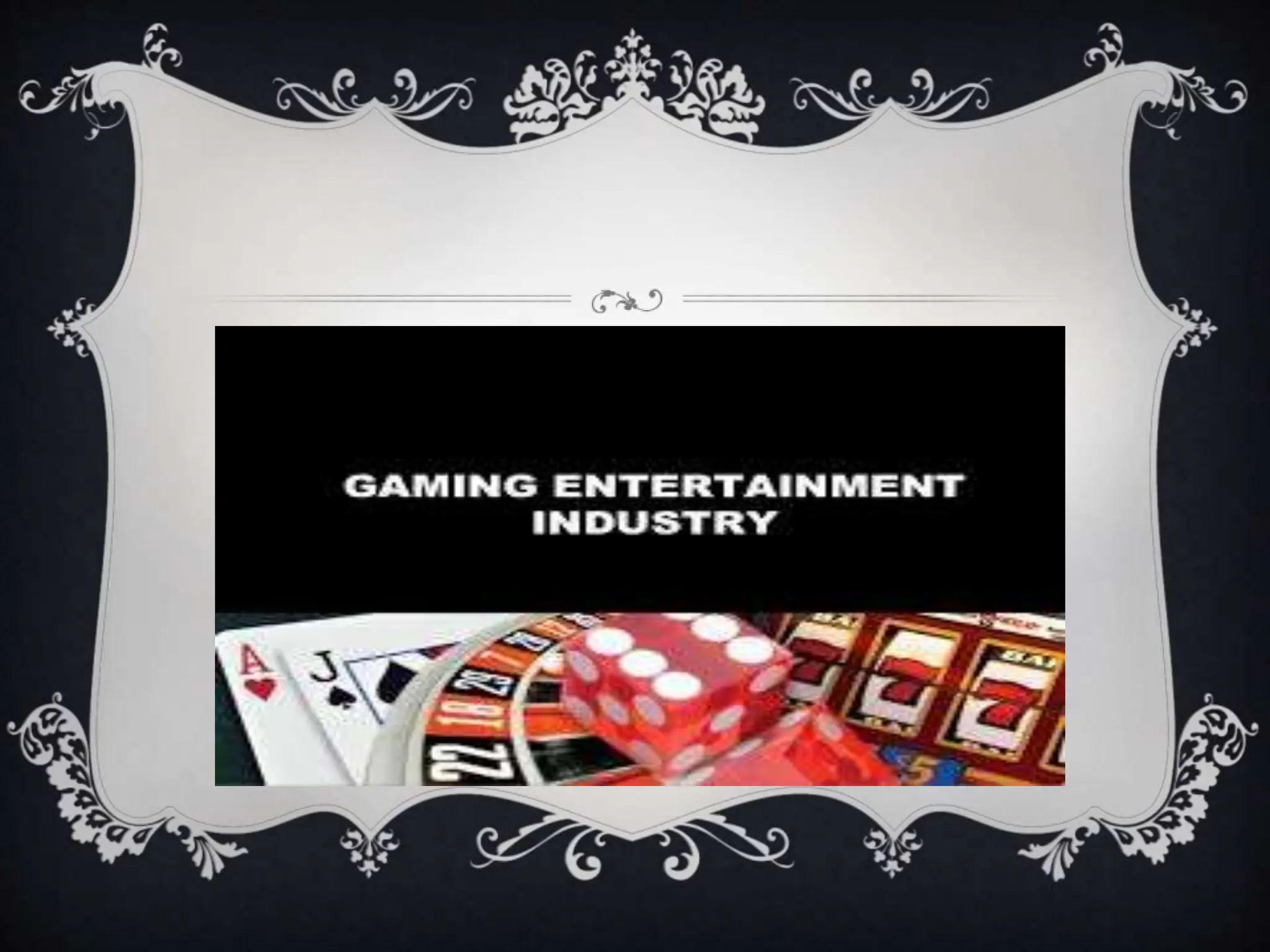 Casino and Gaming Entertainment Industry | PPTX