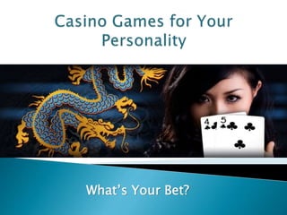 Casino Games For Your Personality | PPTX