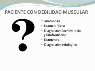Aproximacion diagnostica de debilidad muscular. Pediatría | PPTX