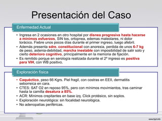 Síndrome constitucional, deteriroro cognitivo, desaturación en paciente ...