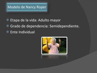 Proceso enfermero en gestión del cuidado según el modelo de Nancy Roper ...