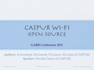 Caspur wi fi open source garr conf 2011 | PPT
