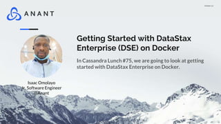 Apache Cassandra Lunch #75: Getting Started with DataStax Enterprise on Docker | PPTX ...