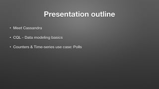 Cassandra Basics, Counters and Time Series Modeling | PPT