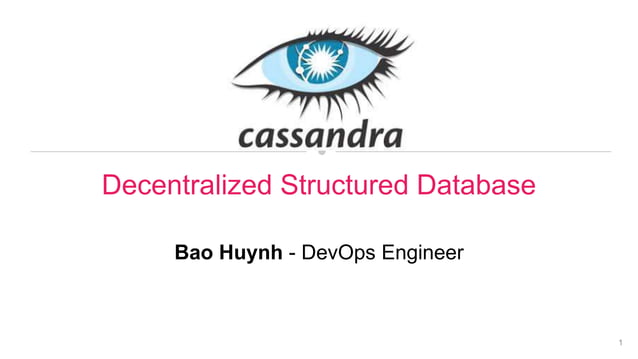 Cassandra - decentralized structured database | PPT