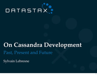 On Cassandra Development: Past, Present and Future | PDF | Databases | Computer Software and ...