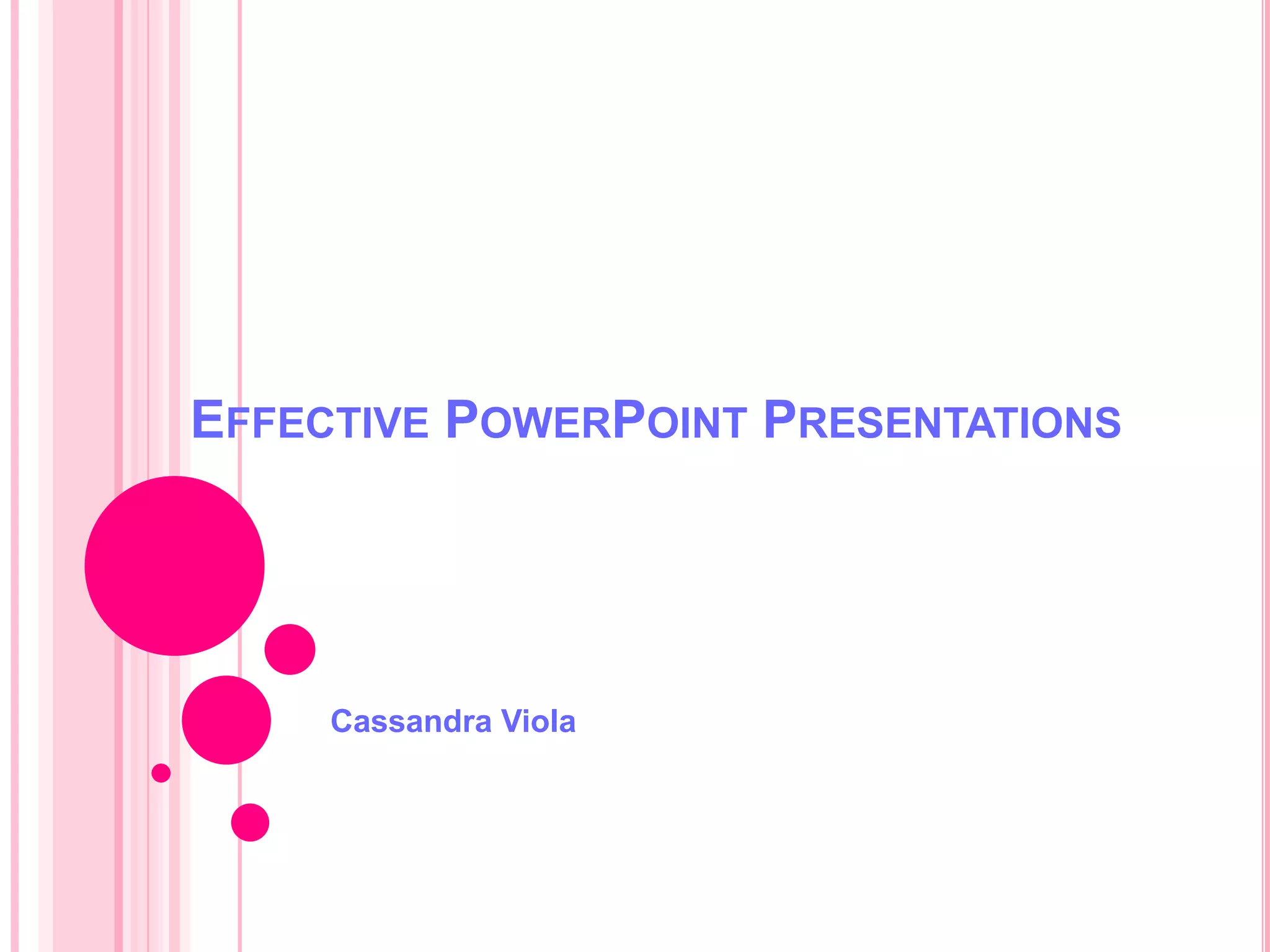 Cassandra Viola Effective PowerPoint Presentations | PPTX | Desktop Publishing | Computer ...