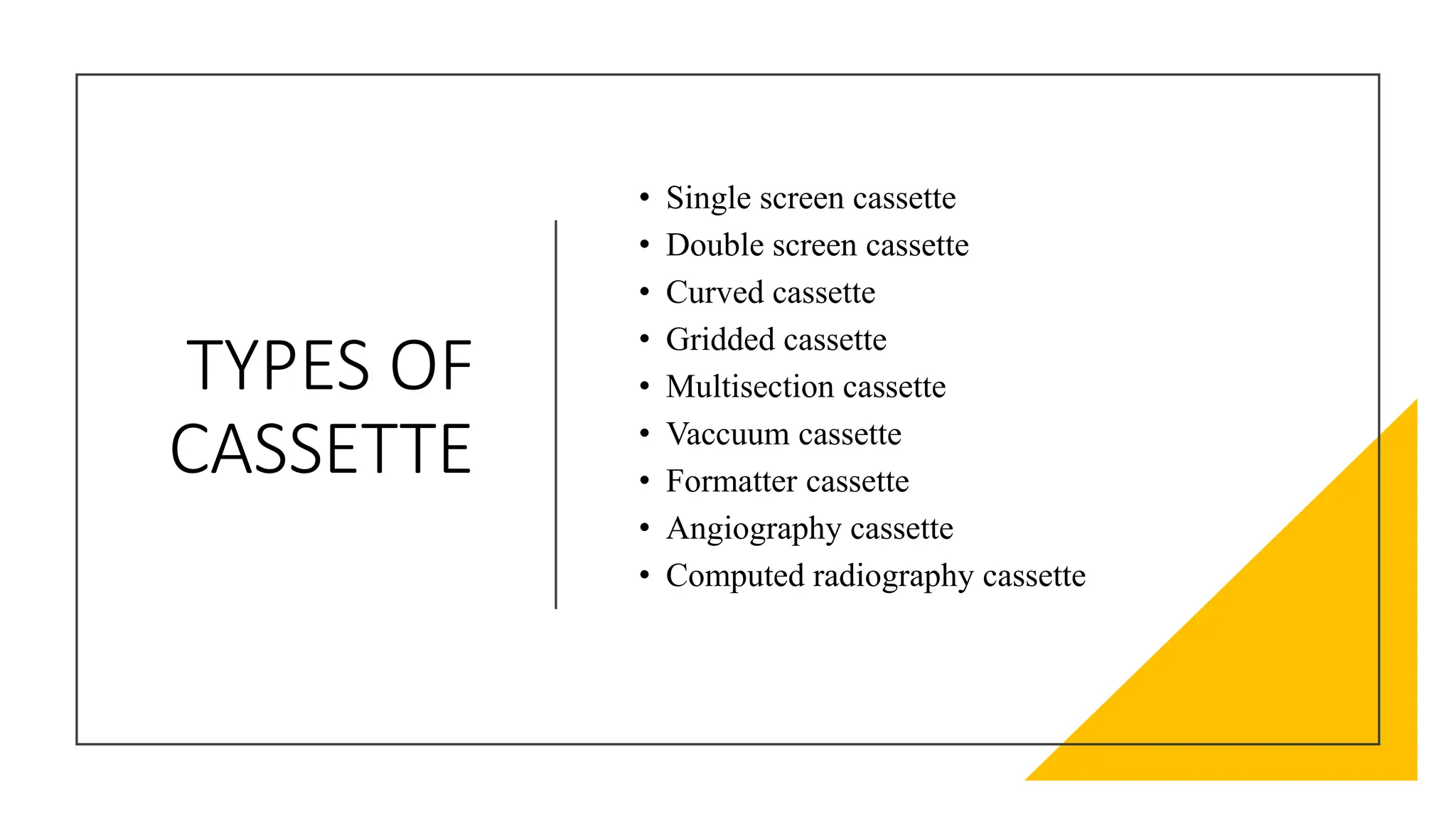 CASSETTE, TYPES OF CASSETTE AND INTENSIFYING SCREEN.pptx