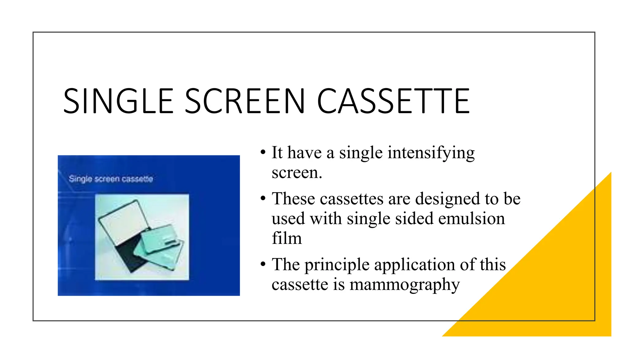 CASSETTE, TYPES OF CASSETTE AND INTENSIFYING SCREEN.pptx