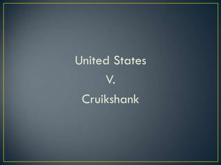 Cassie haylee kristi us vs. cruikshank | PPTX