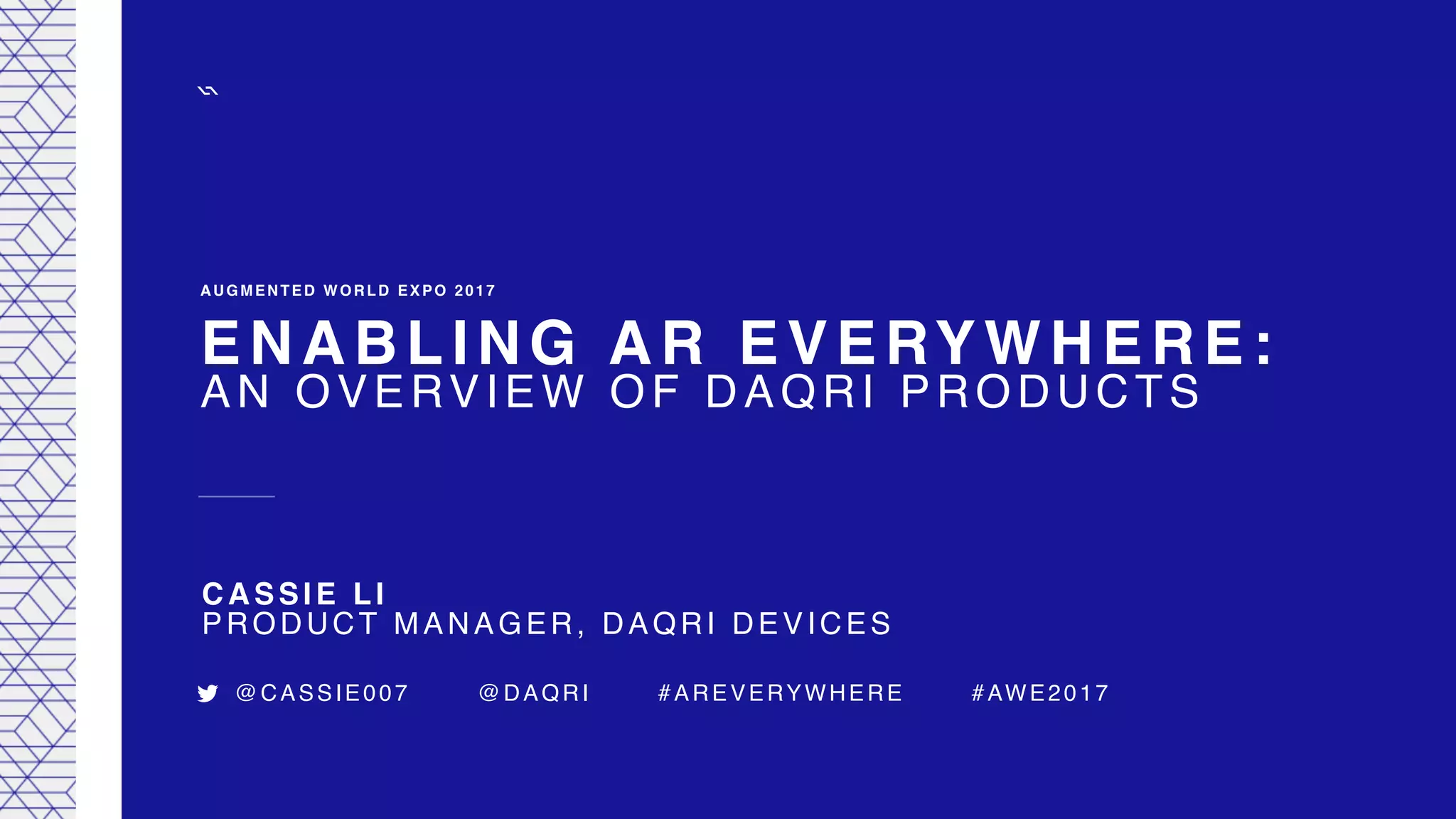 Cassie Li (DAQRI): Enabling AR Everywhere: An Overview of DAQRI ...