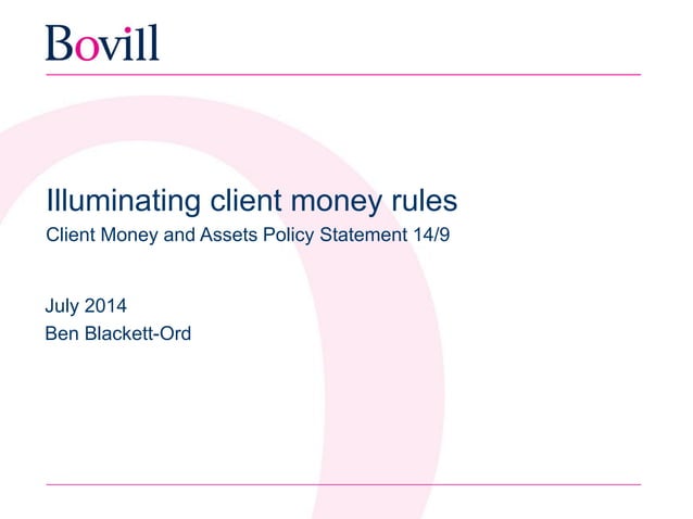 Illuminating client money rules - Bovill briefing on FCA CASS ...