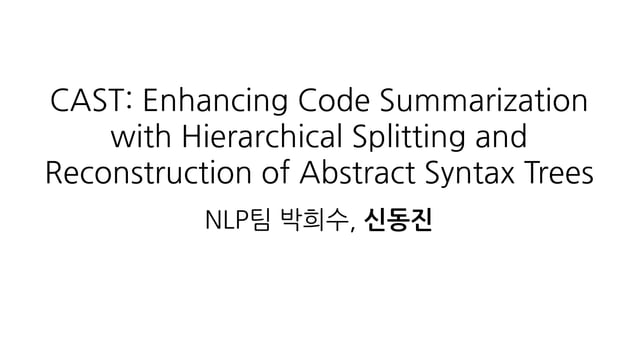 CAST:Enhancing Code Summarization with Hierarchical Splitting and ...