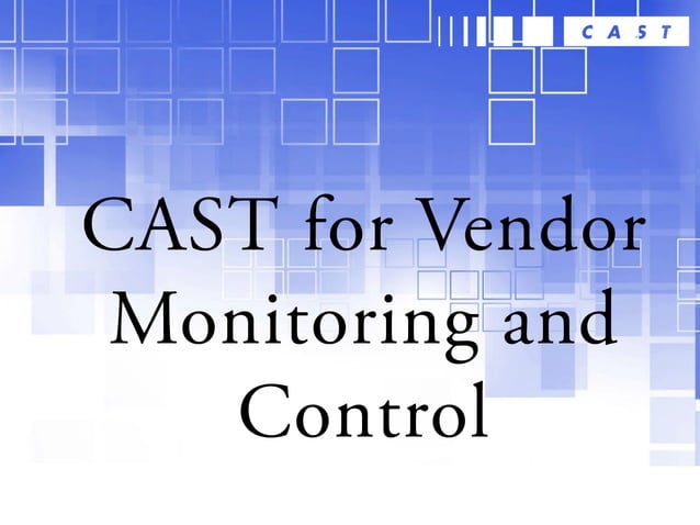 CAST for Vendor Monitoring and Control | PPT