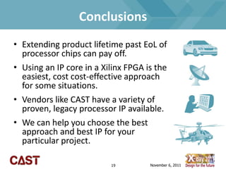 Cost-Effective System Continuation using Xilinx FPGAs and Legacy Processor IP | PPT
