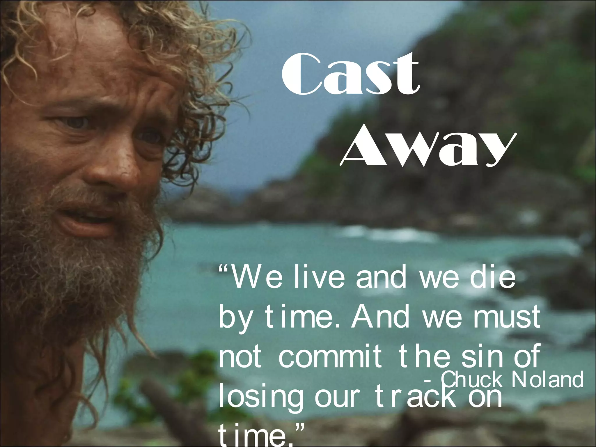 The plot and characters of Cast Away | PPT