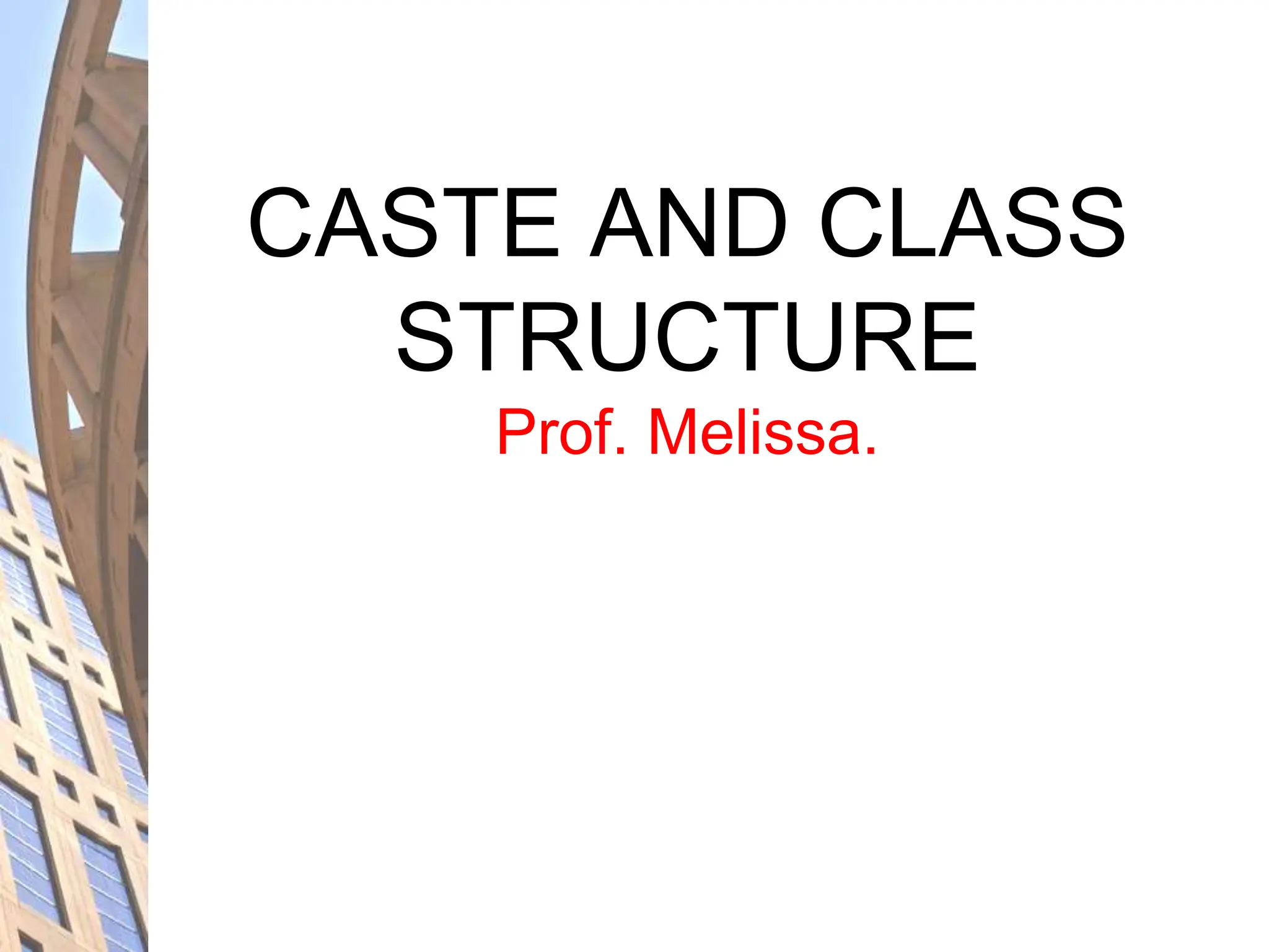 CASTE AND CLASS STRUCTURE.pptx