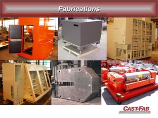 Cast Fab Fabrication Overview | PPT