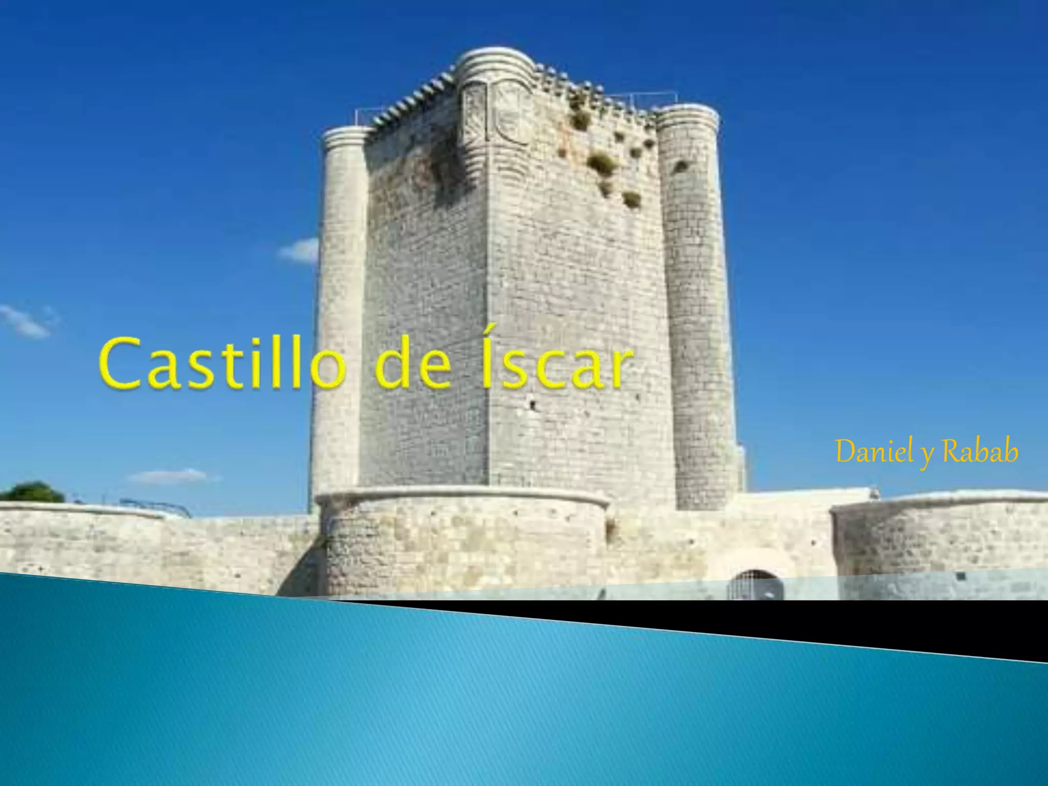 Castillo de iscar (daniel y rabab) | PPT