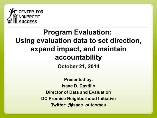 Program Evaluation Basics - Center for Nonprofit Success slides | PPT