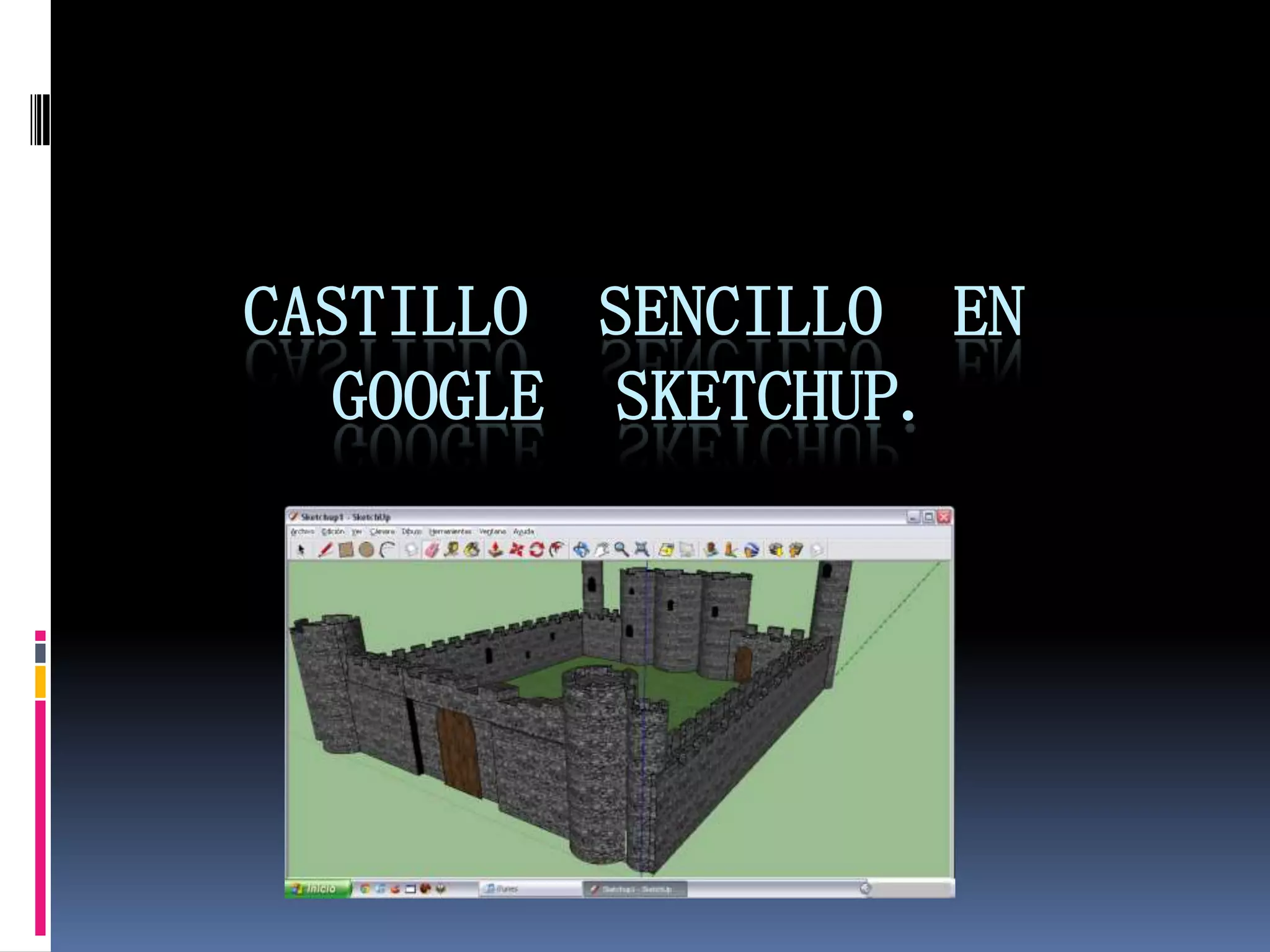 Castillo sencillo en google sketchup | PPTX