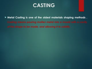 Casting Process; pattern and types; Gating System | PPT