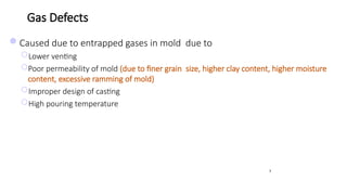 CASTING DEFECTS casting defect is an undesirable irregularity in the ...
