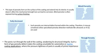 CASTING DEFECTS casting defect is an undesirable irregularity in the ...