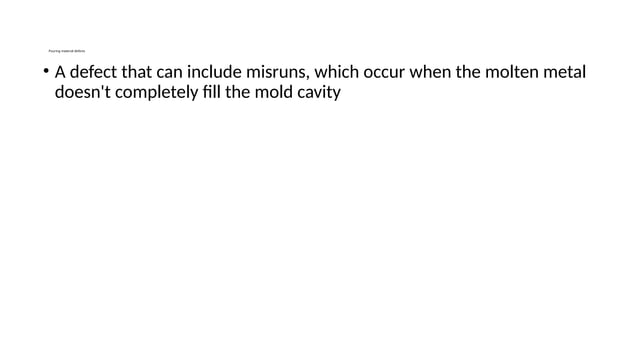 CASTING DEFECTS casting defect is an undesirable irregularity in the process of metal casting | PPTX