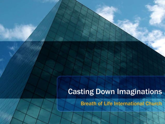 Casting Down Imaginations | PPTX | Christianity | Religion & Spirituality
