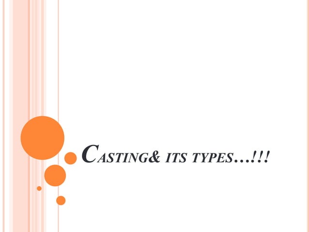 Casting and its types | PPTX