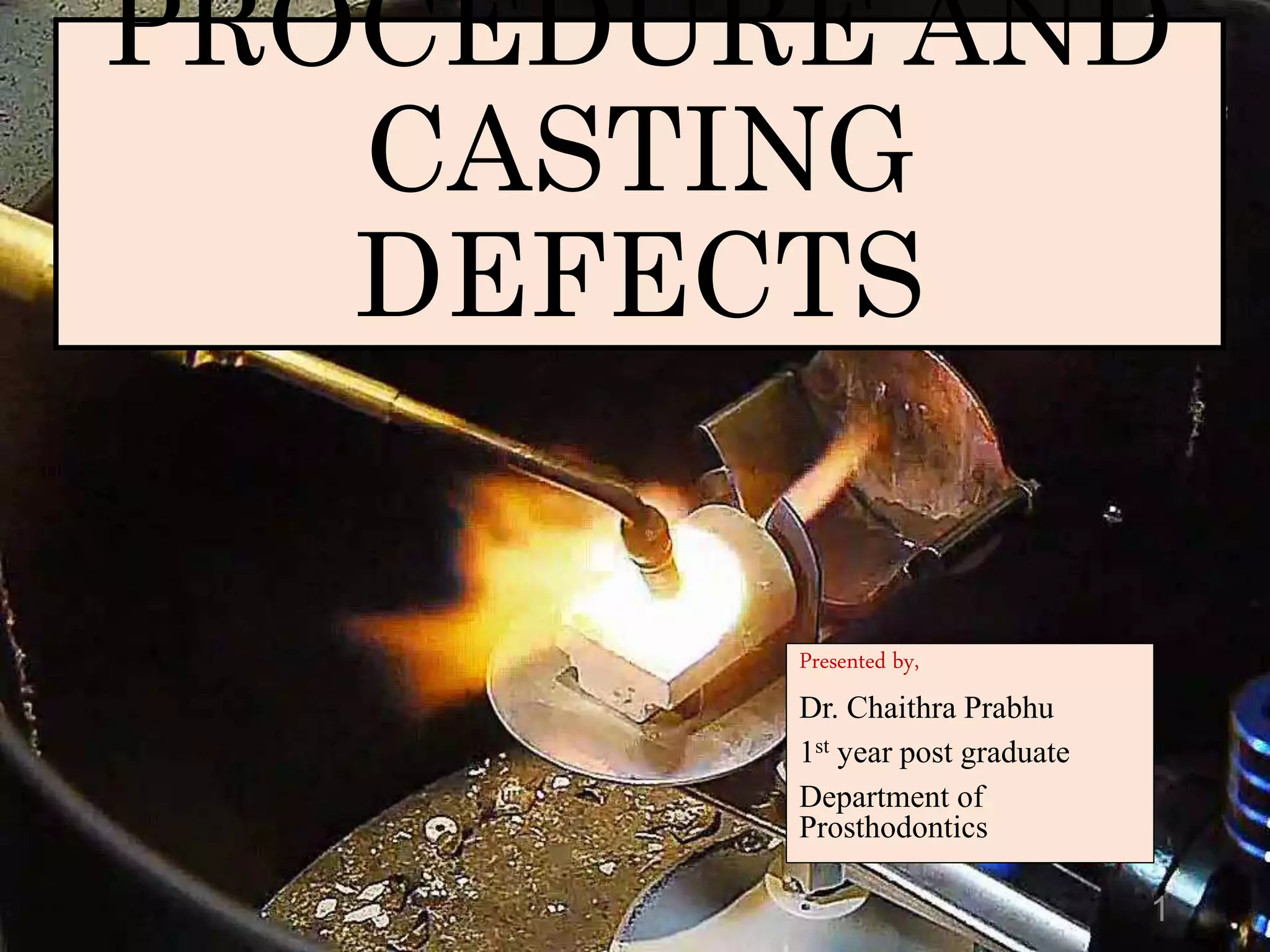 Casting procedure and casting defects | PPTX