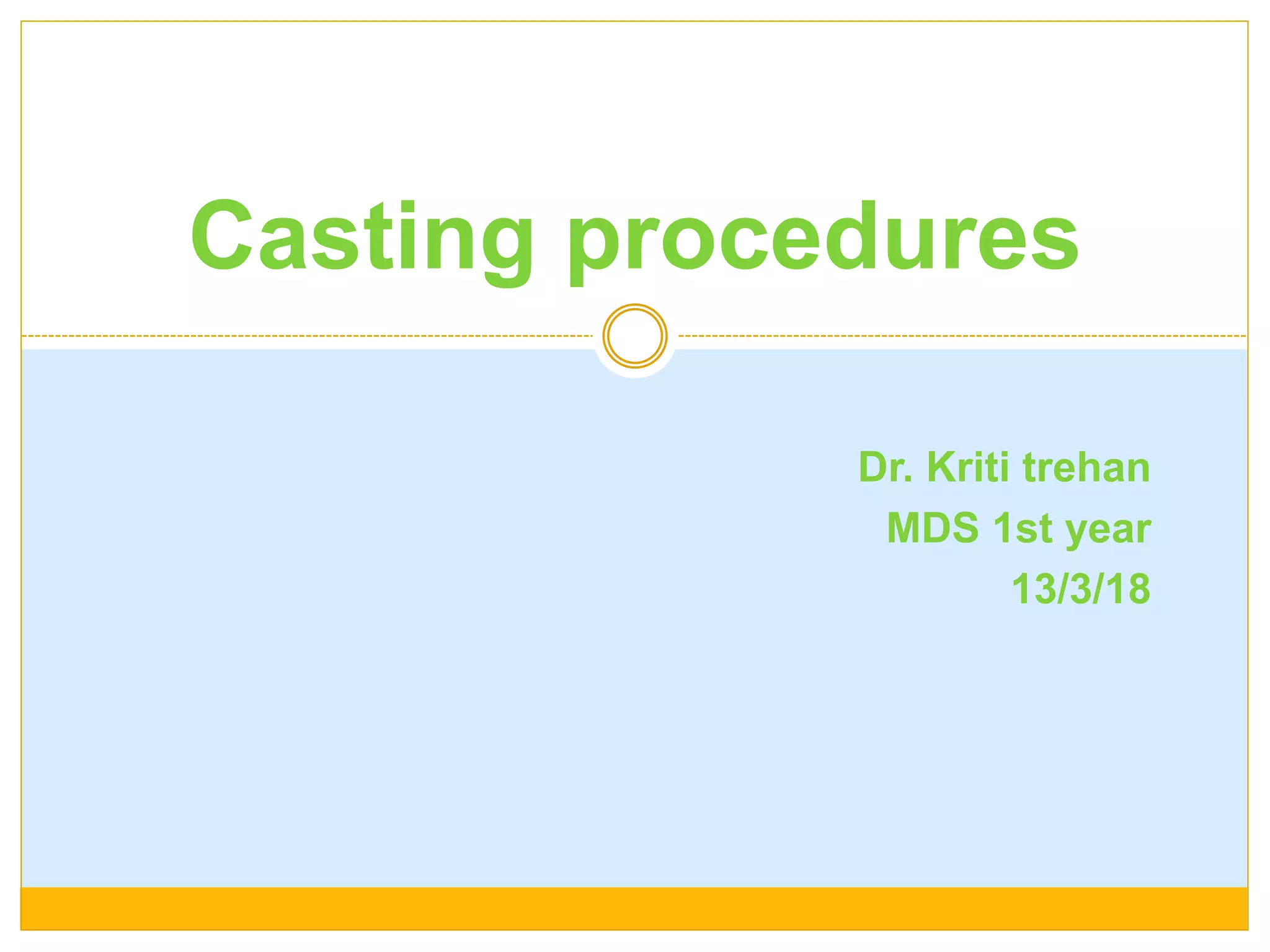 Casting procedures | PPTX