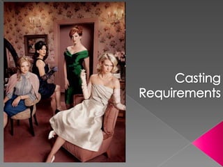 Casting requirements | PPTX